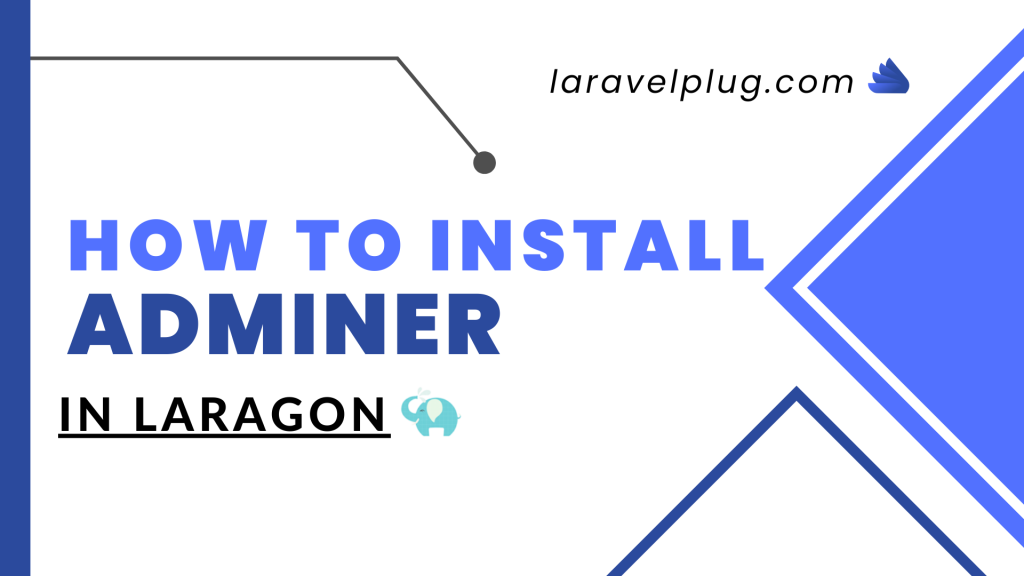 How to Install Adminer in Laragon [VIDEO] - Laravel Plug